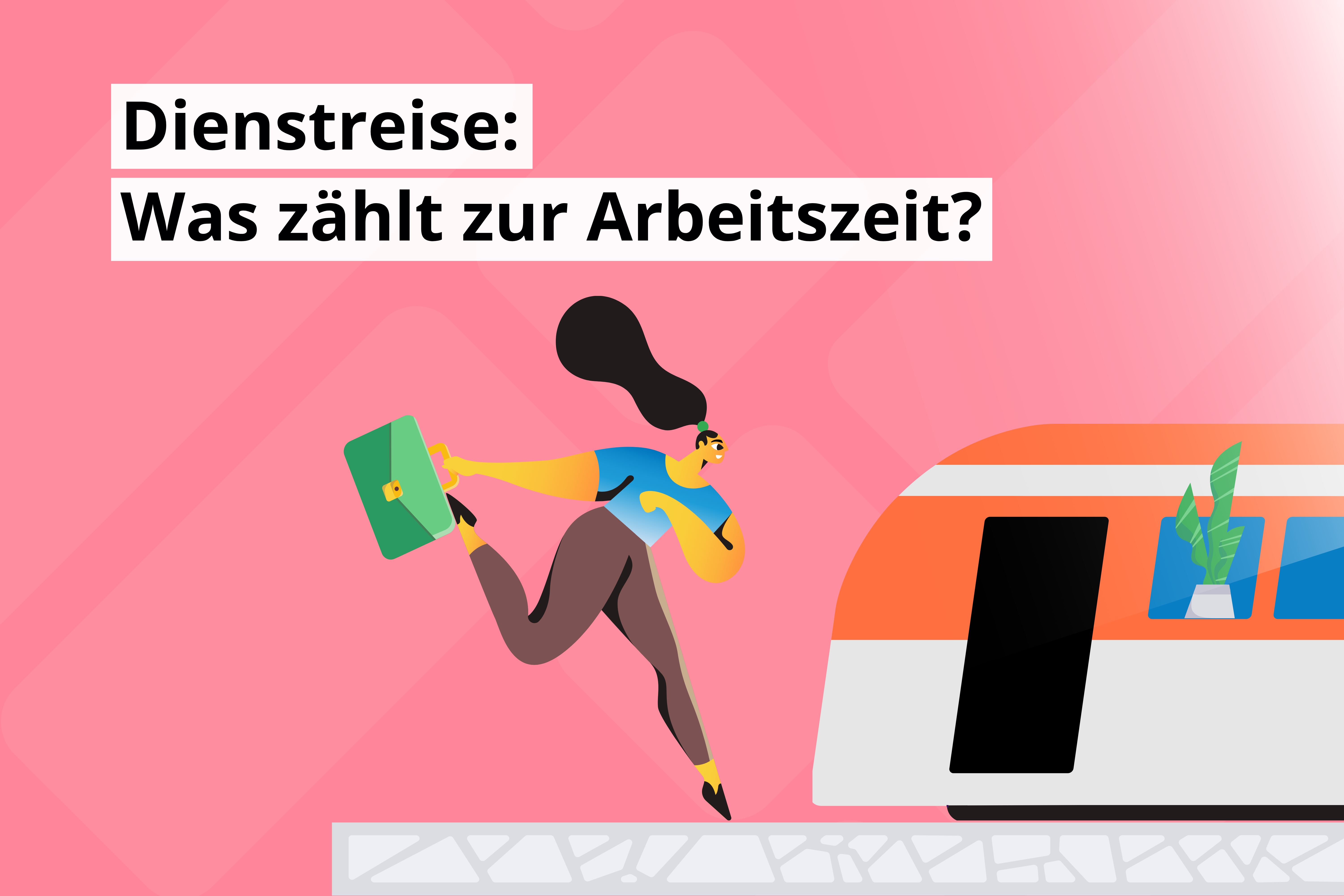 Ist eine Dienstreise Arbeitszeit? Diese Regeln gelten