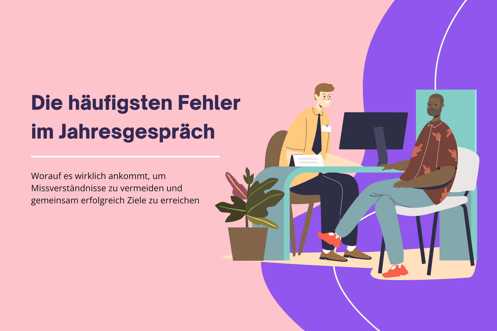 Jahresgespräch mit Mitarbeitenden: Die häufigsten Fehler
