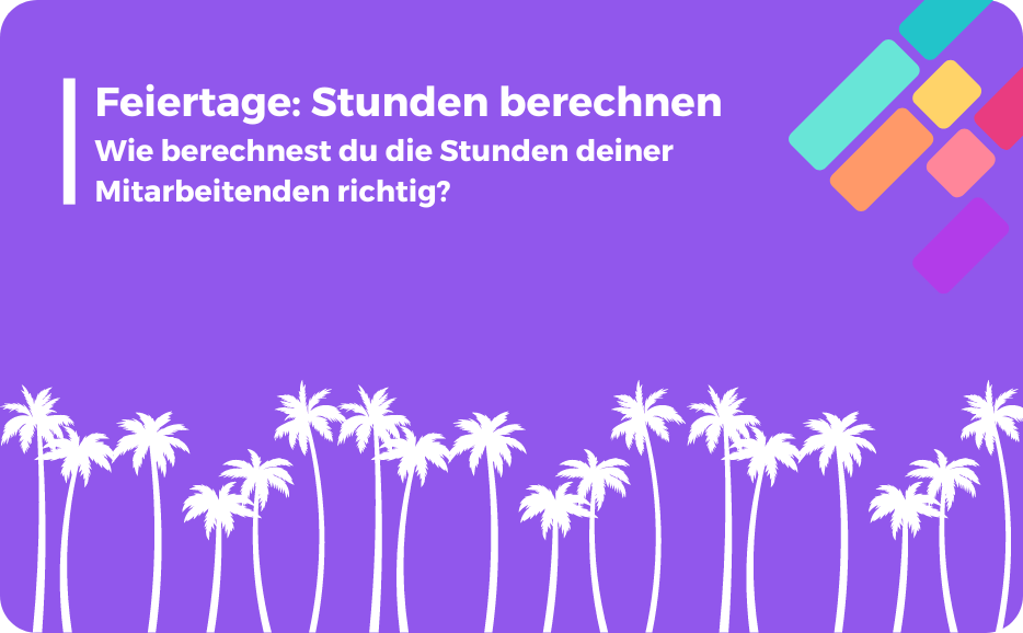 Feiertag Stunden berechnen - Regelungen für Arbeitnehmer:innen